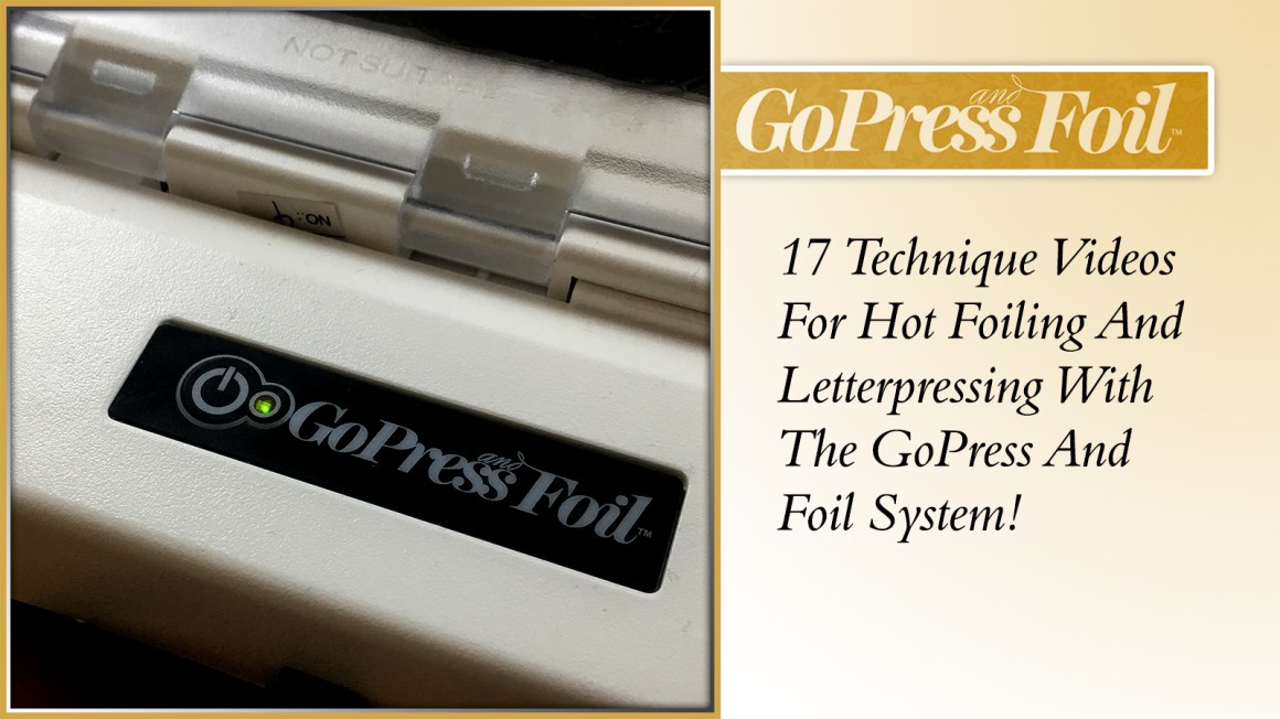 GoPress And Foil – 17 Creative Techniques With The GoPress And Foil ...