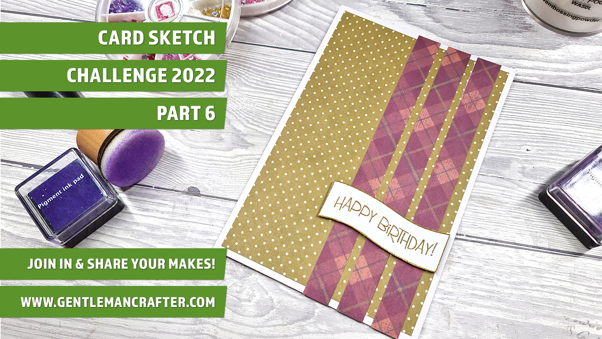 Card Sketch Challenge 2022 Part 6 – GENTLEMAN CRAFTER