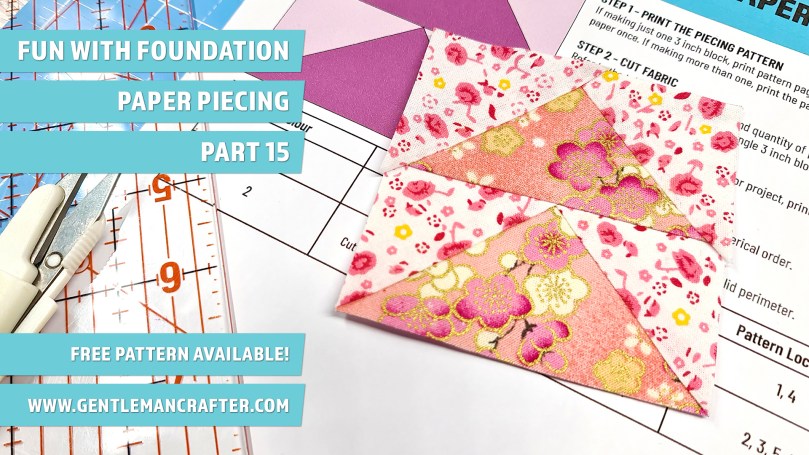 Fun with Foundation Paper Piecing 15 – Free Pattern Available ...